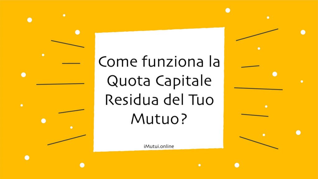 Come Trovare e Calcolare la Quota Capitale Residua del Tuo Mutuo: Guida ...